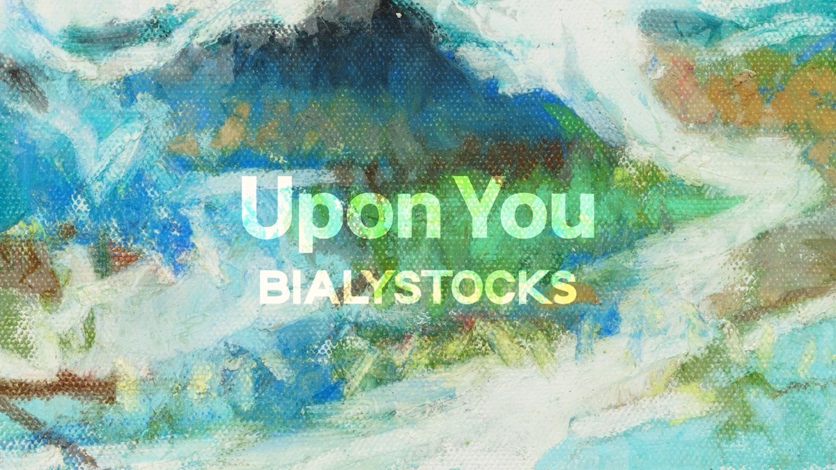 Bialystocks、新曲「Upon You」先行配信スタート 映画『はだかのゆめ』上映イベント＆アルバム予約特典の詳細発表 - Real Sound｜リアルサウンド