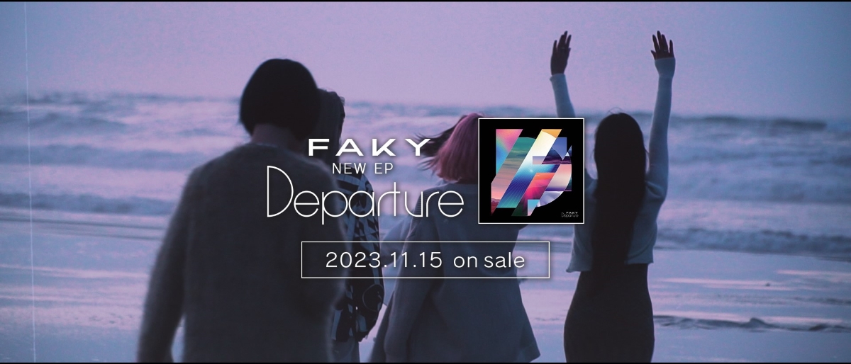 FAKY、最新EP『Departure』トレーラー公開 MVやライブ映像と共に全収録楽曲の一部が視聴可能に - Real Sound｜リアルサウンド